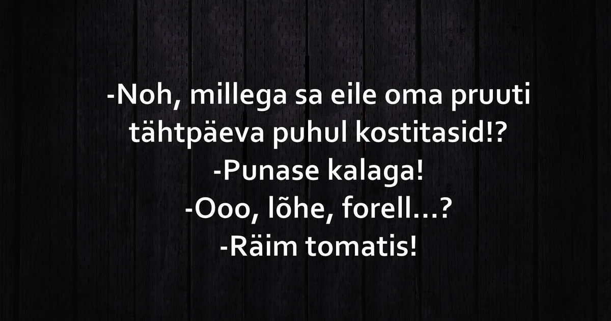 Millega sa eile oma pruuti tähtpäeva puhul kostitasid!?