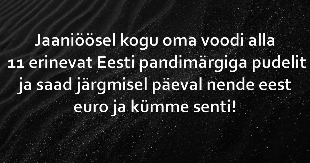 11 erinevat Eesti pandimärgiga pudelit