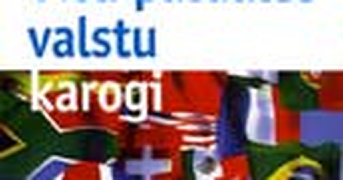 “Visu pasaules valstu karogi” - Grāmatas - Kultūra+ - TVNET - Īstas ziņas